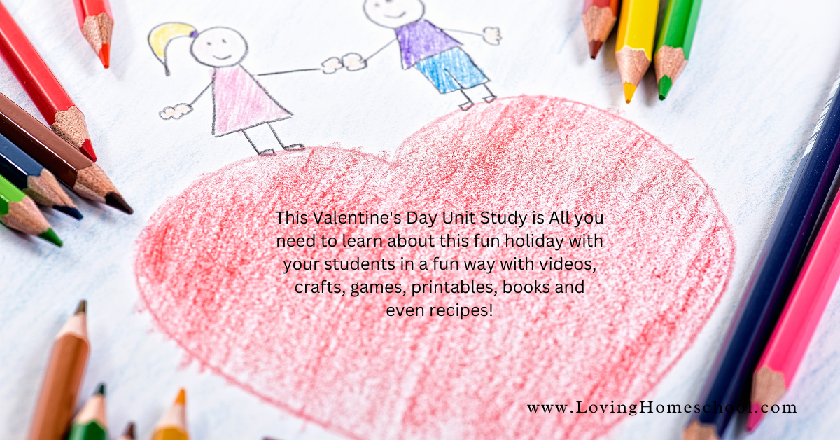 Valentine’s Day Unit Study - LovingHomeschool.com