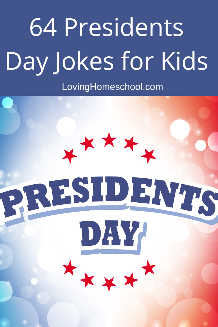 64 Presidents Day Jokes for Kids - LovingHomeschool.com